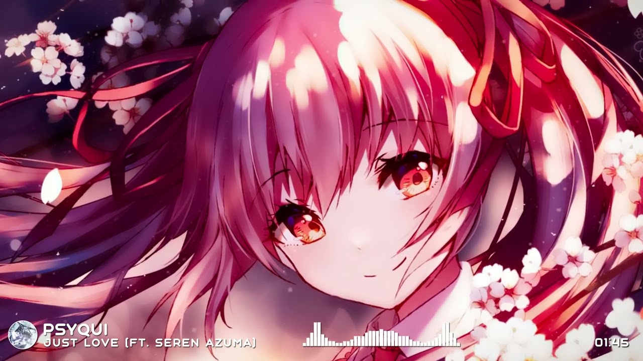 Seren Azuma - Just Love (ft. PSYQUI) - YouTube