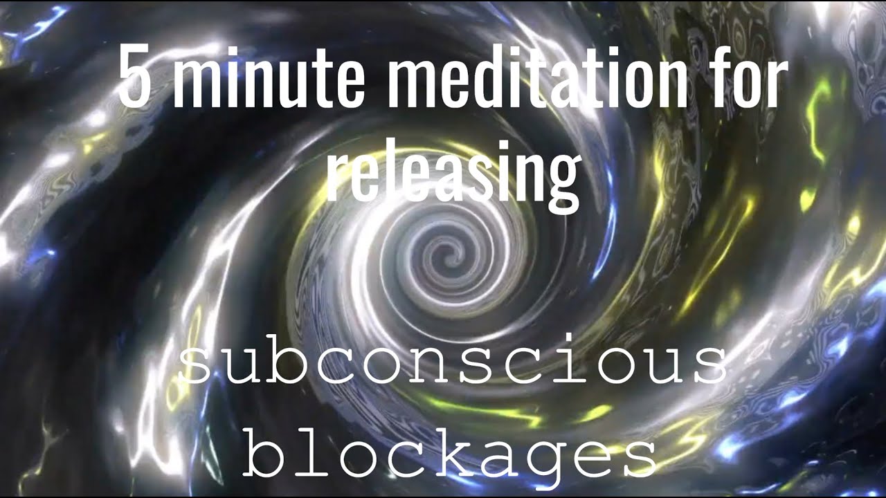 5 minute meditation for releasing subconscious blockages - YouTube