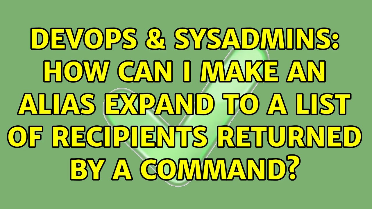 DevOps & SysAdmins: How can I make an alias expand to a list of recipients returned by a command ...
