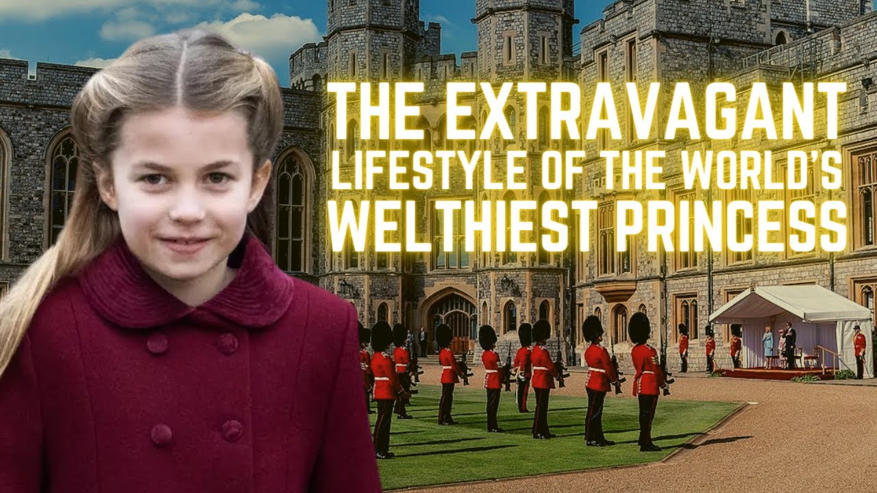 Princess Charlotte: The Lifestyle of the World's Wealthiest Princess ...