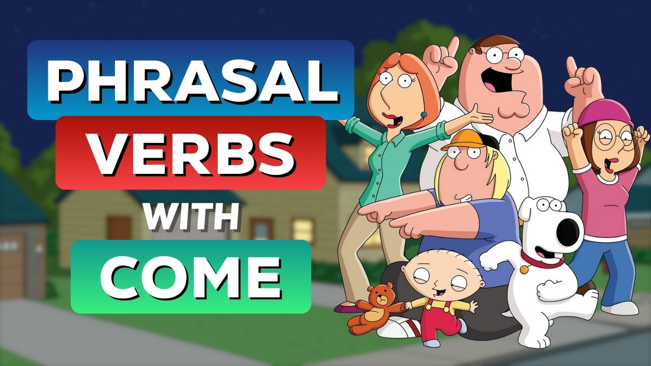Phrasal Verbs with COME | Learn English with TV Series - YouTube