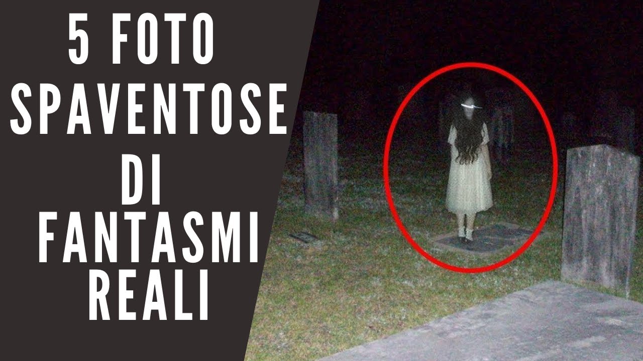 5 FOTO REALI DI FANTASMI SPAVENTOSI [INQUIETO] - YouTube