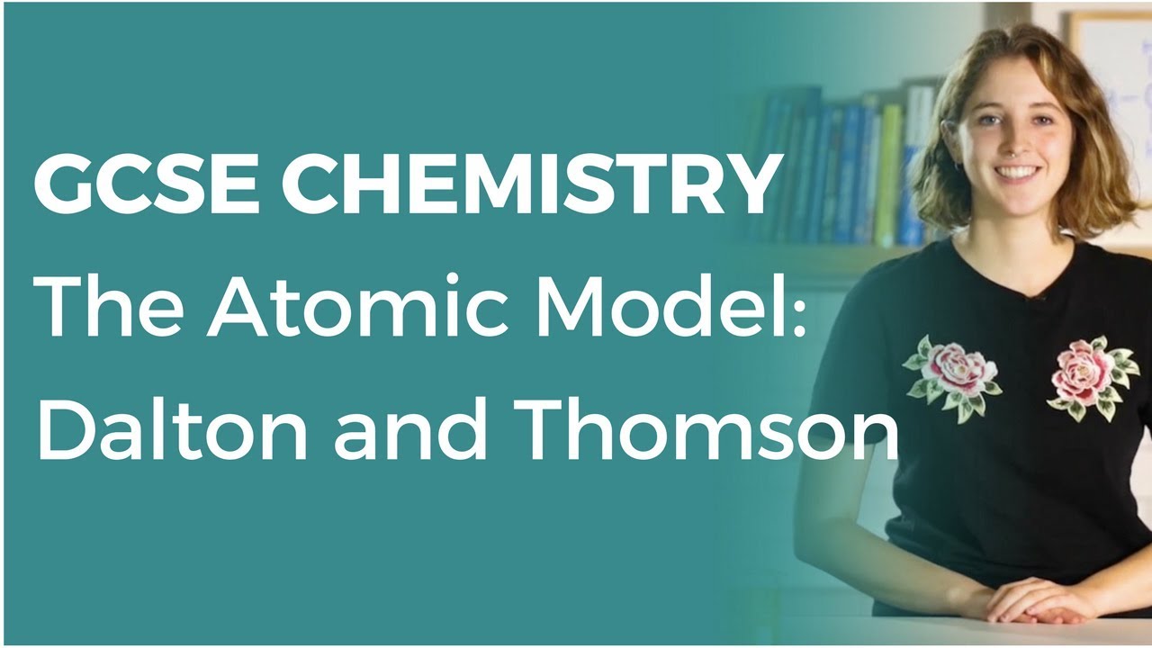 The Atomic Model: Dalton and Thomson | 9-1 GCSE Chemistry | OCR, AQA ...