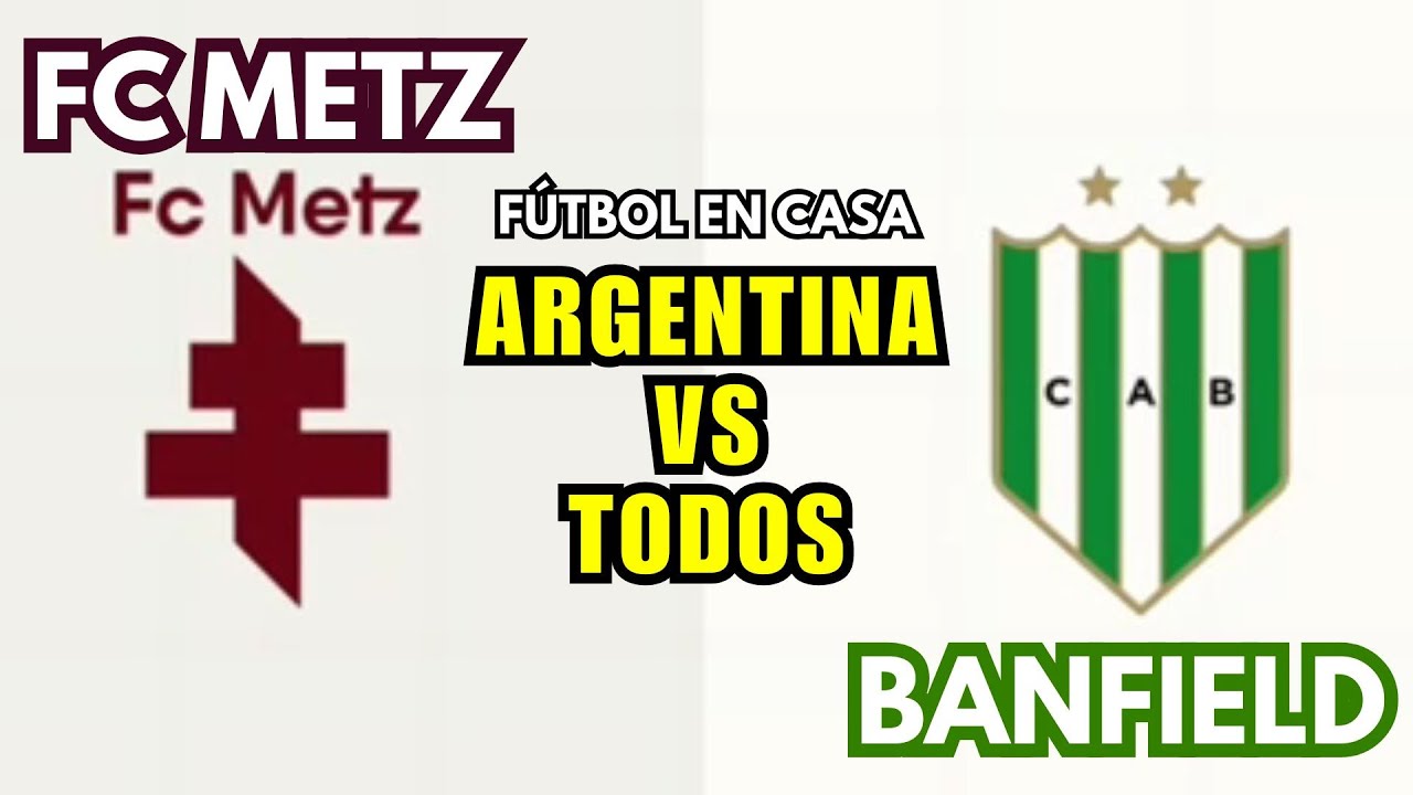 Fc Metz Vs Banfield ARGENTINA VS TODOS @ElTallerdePedrincci #viralvideo ...
