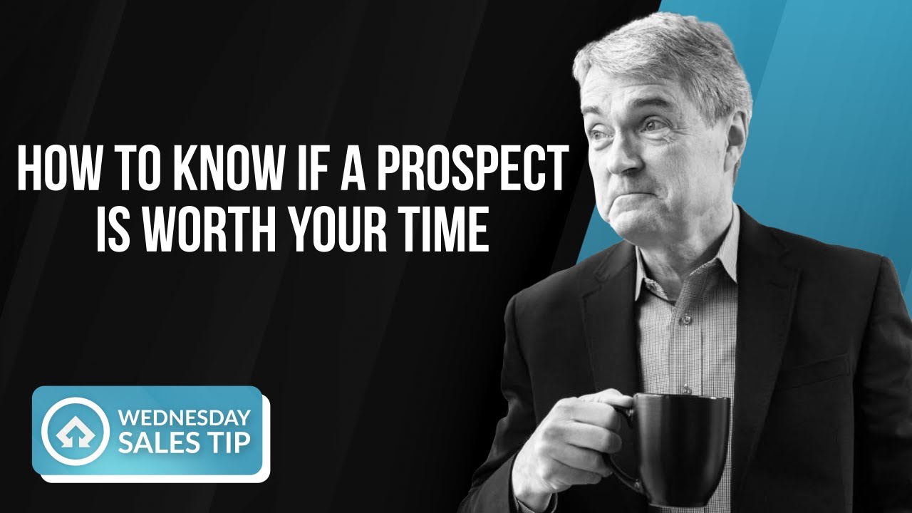 5 Ways to Know if a Prospect Is Worth Your Time - YouTube