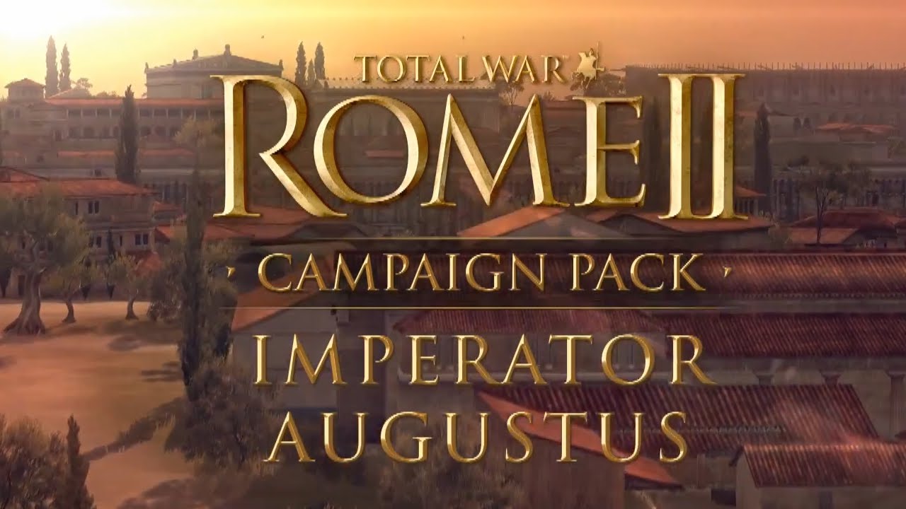 Total War: ROME II - Imperator Augustus Campaign Pack Trailer - YouTube
