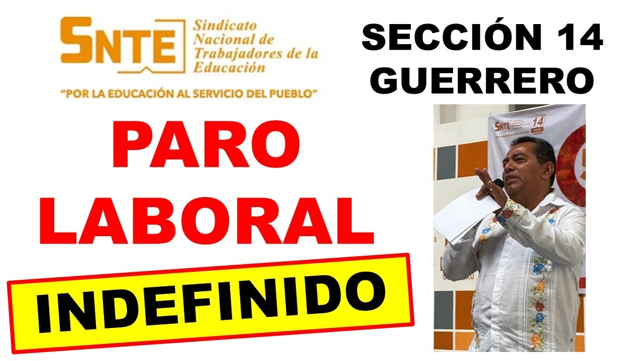 Paro laboral indefinido SNTE Sección 14 Guerrero Mtro. Silvano Palacios ...
