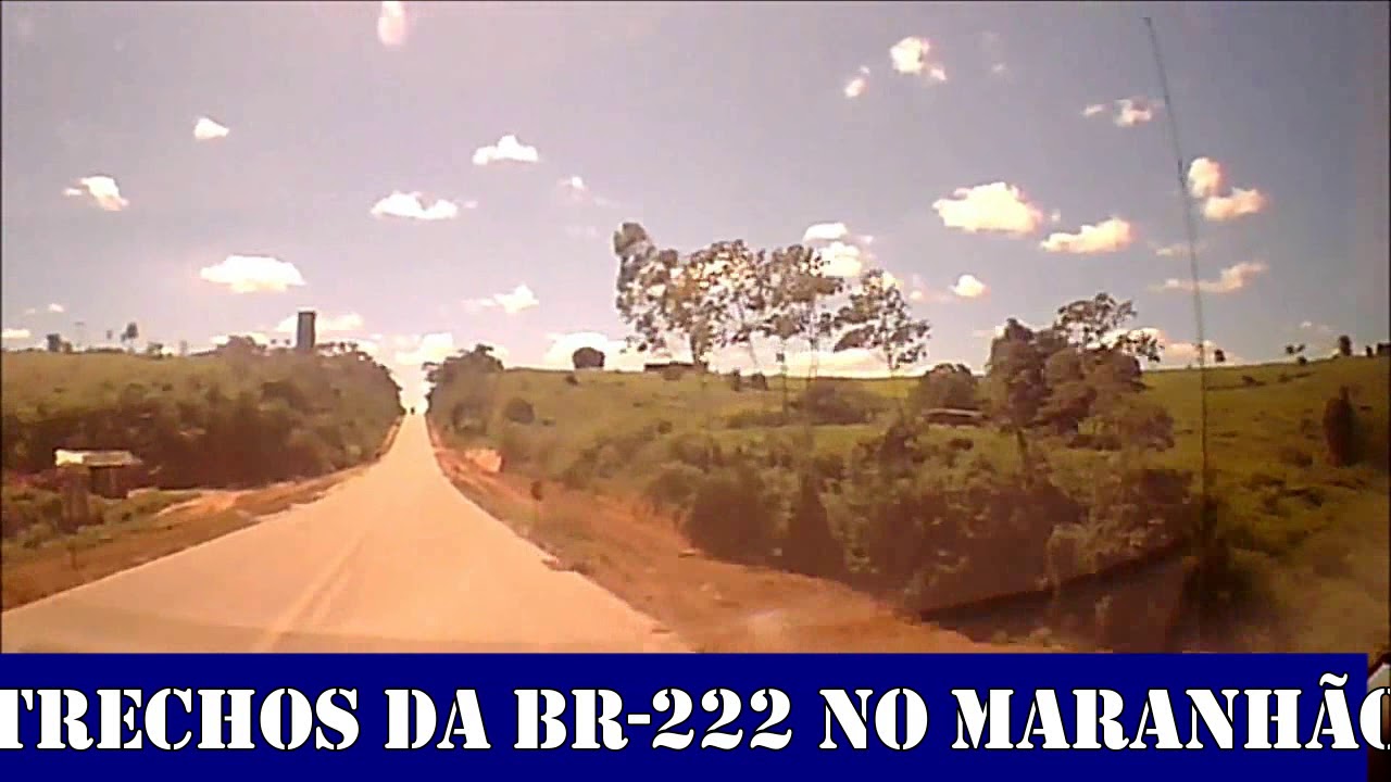 BR-222 - TRECHOS DA BR-222 NO MARANHÃO, SÃO MUITAS CURVAS - YouTube