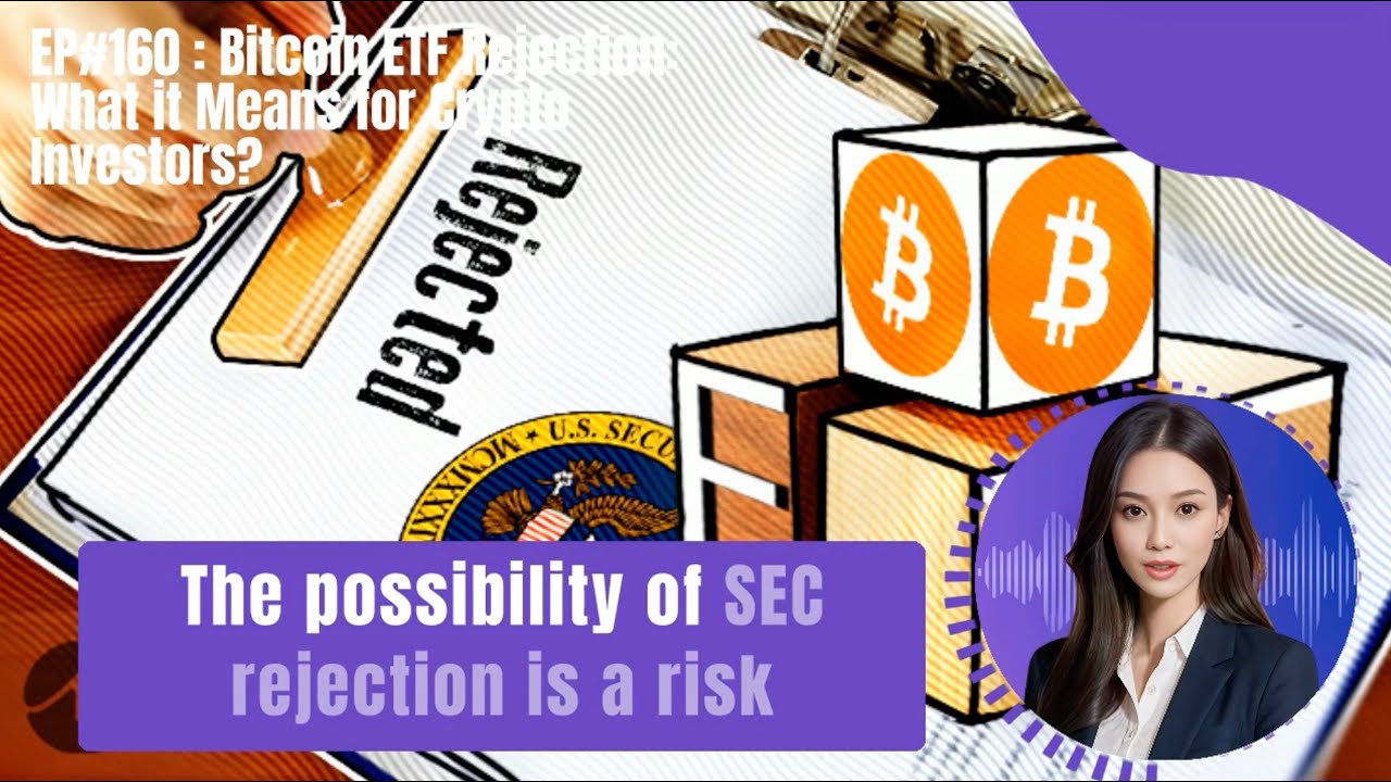 EP 160 : Bitcoin ETF Rejection: What it Means for Crypto Investors ...