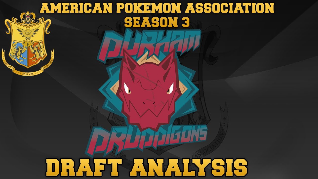 American Pokémon Association Season 3 Draft Analysis: DURHAM DRUDDIGONS ...
