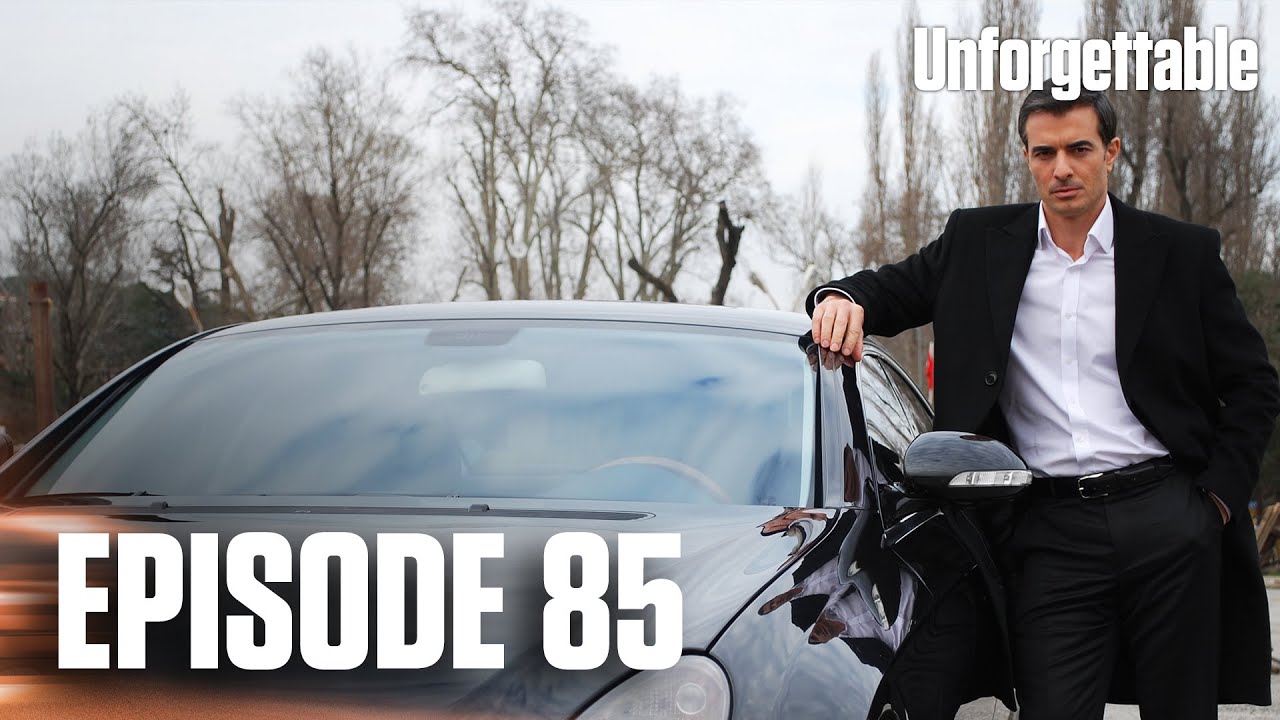 Unutulmaz I Unforgettable - Episode 85 - YouTube