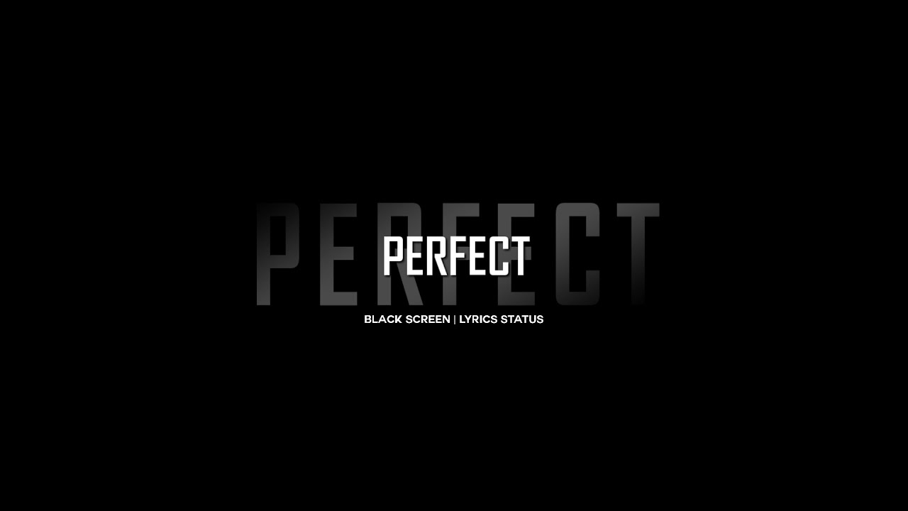 Perfect Black screen Lyrics Status | Lyrics overlay - YouTube