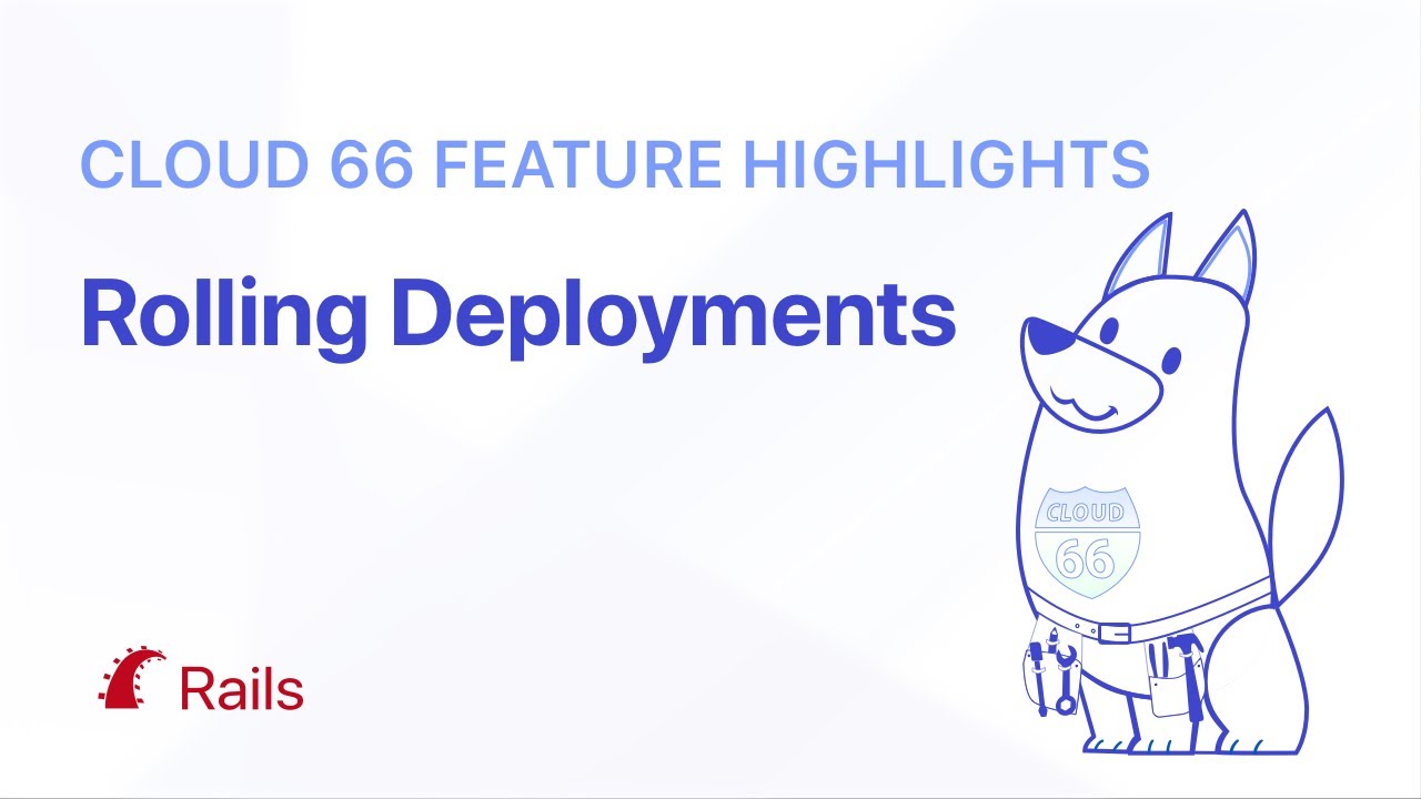 Cloud 66 Feature Highlights: Rolling Deployments - YouTube
