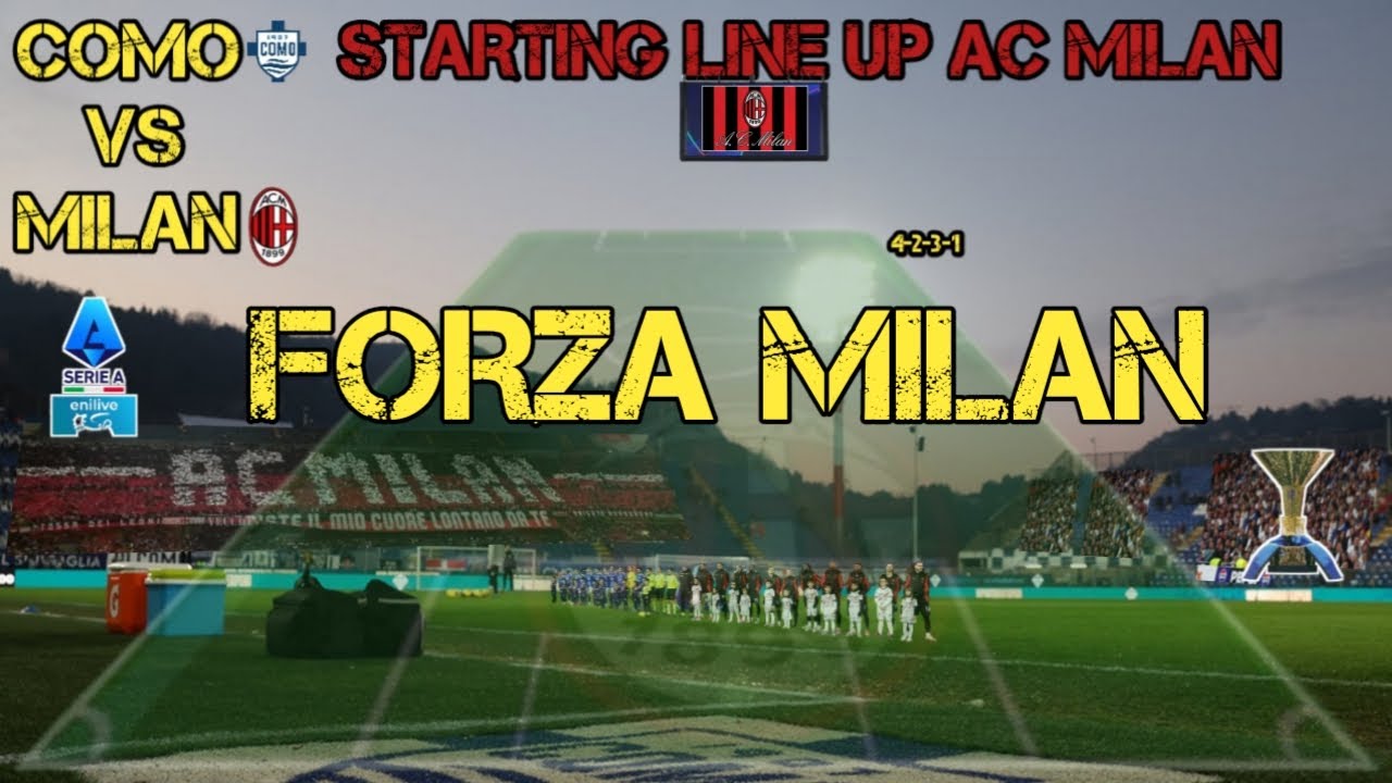 COMO VS MILAN (STARTING LINE UP) - THEME SONG REFRAKSI - YouTube