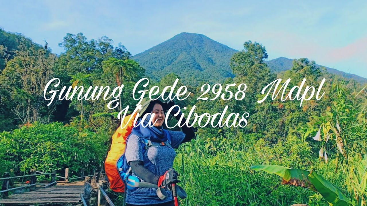 Pendakian Gunung Gede Via Cibodas - YouTube