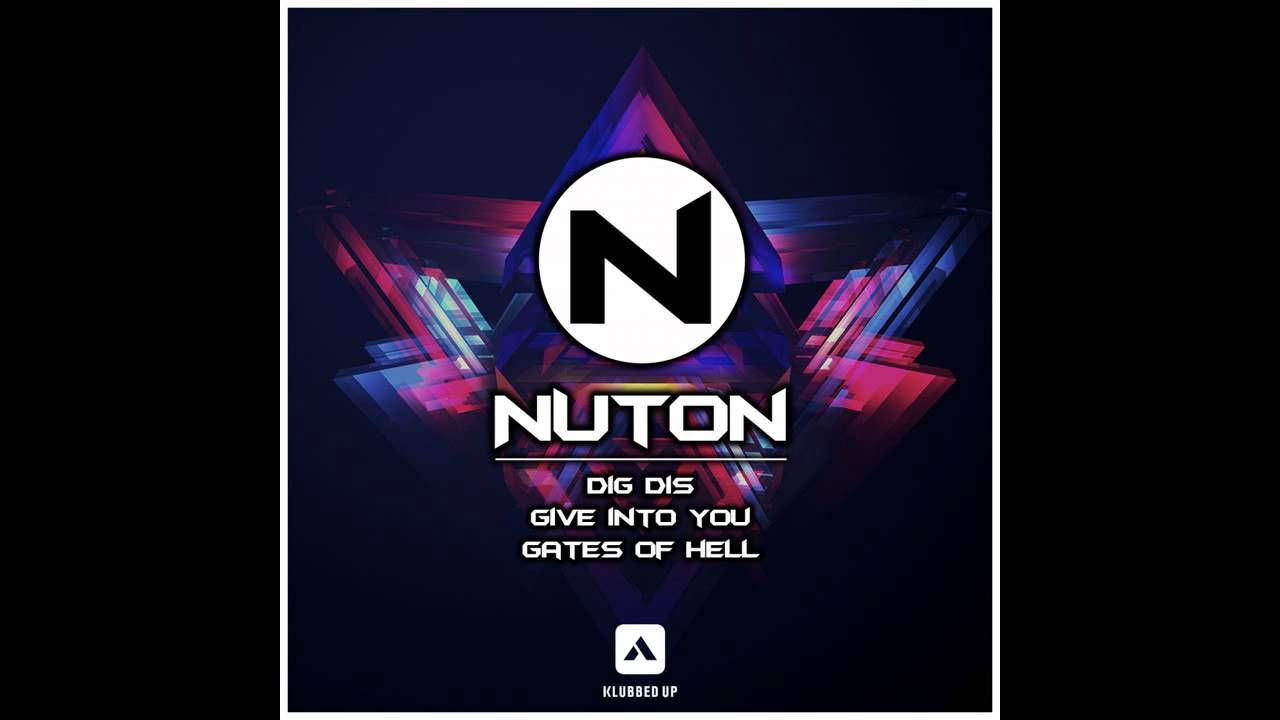 Nuton Give Into You Original Mix [klubbed Up] Youtube