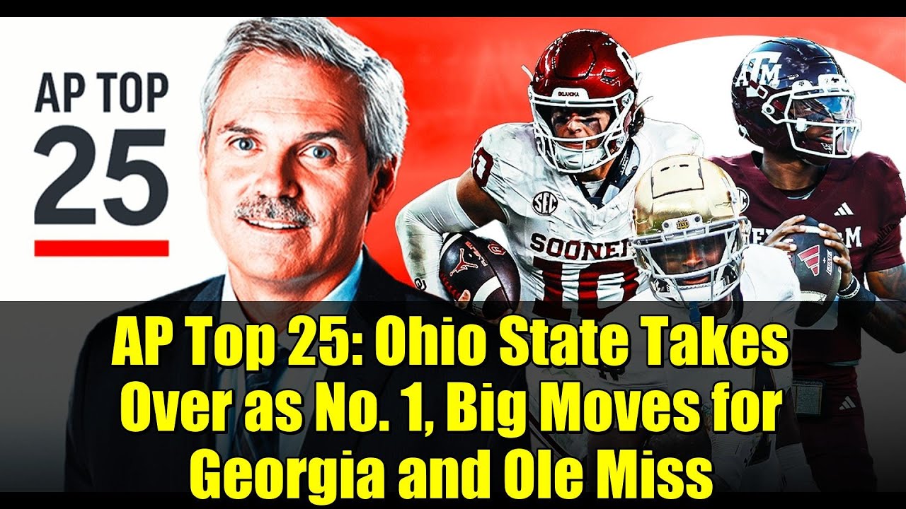 AP Top 25: Ohio State Takes Over as No. 1, Big Moves for Georgia and ...