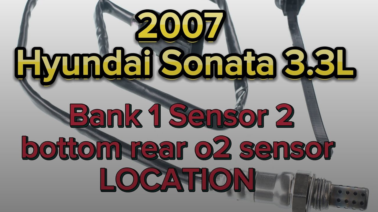 2007 Hyundai Sonata Bank 1 sensor 2, bottom rear o2 sensor LOCATION ...