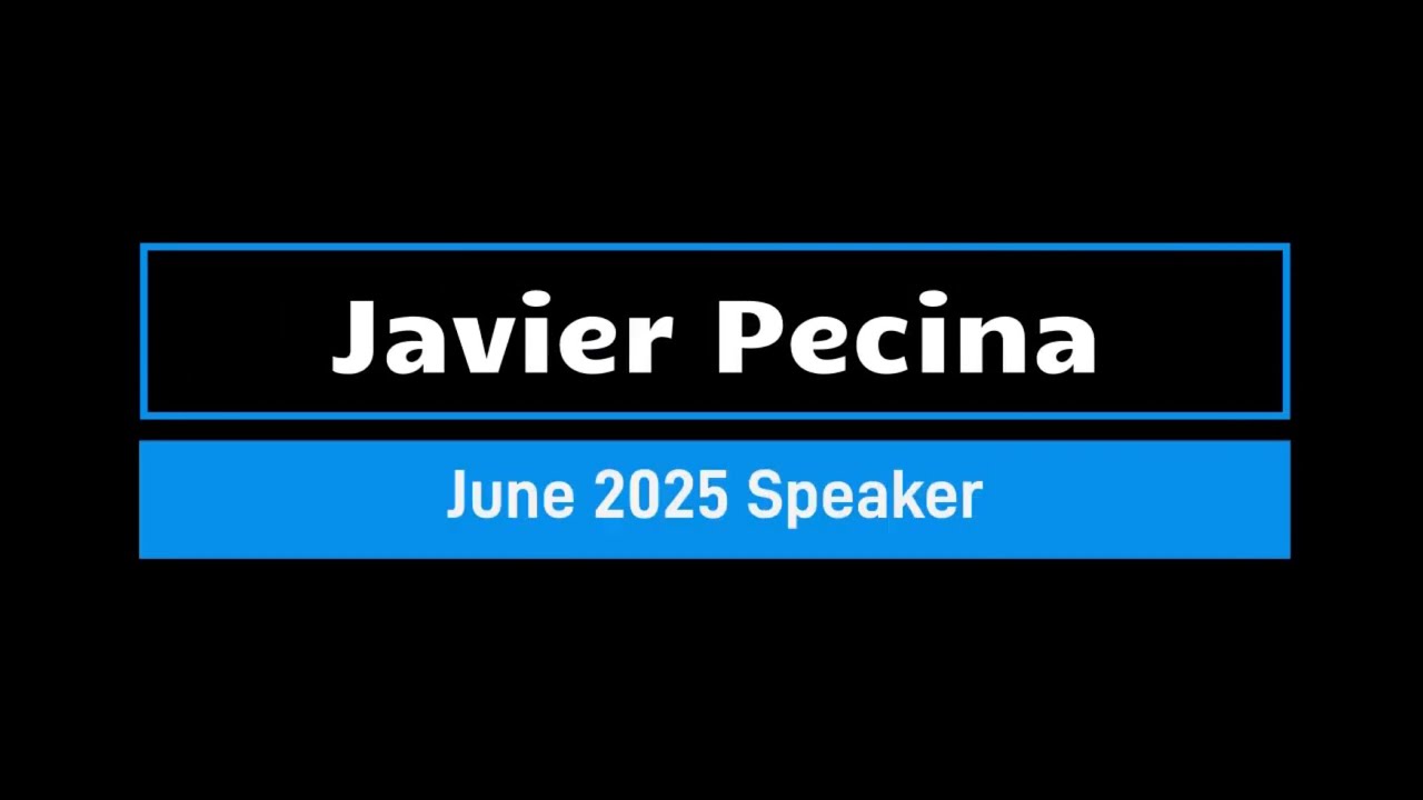 6/7/2025 Speaker : Javier Pecina - YouTube