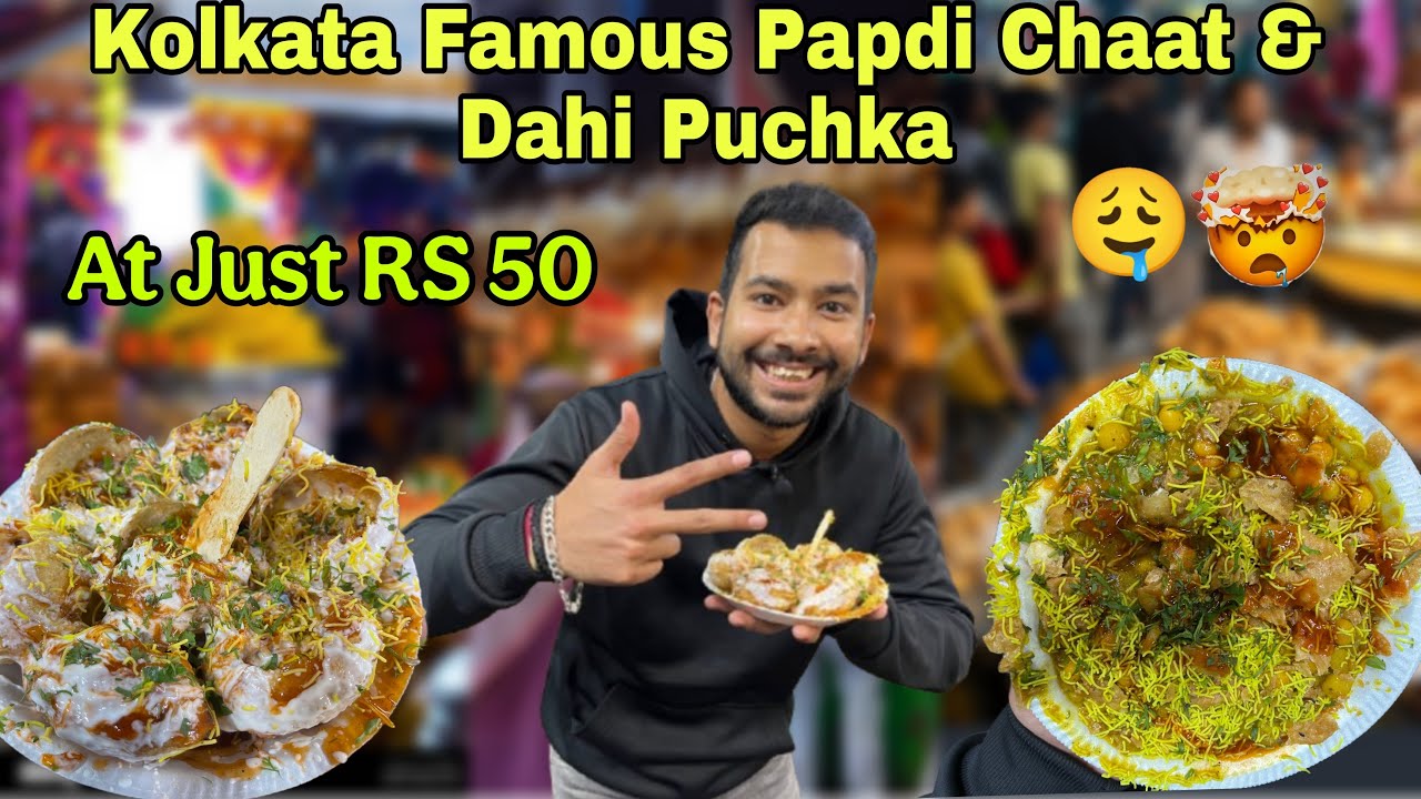 Famous Papdi Chaat and Dahi Puchka in kolkata | Best Chaat in Kolkata ...