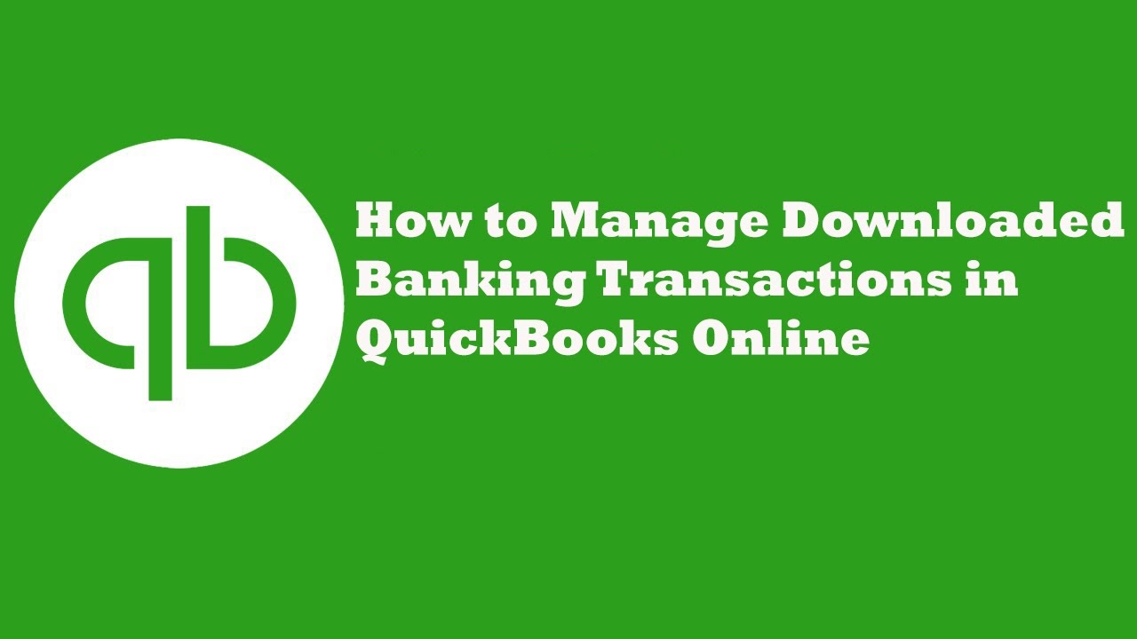 How to Manage Downloaded Banking Transactions in QuickBooks Online ...