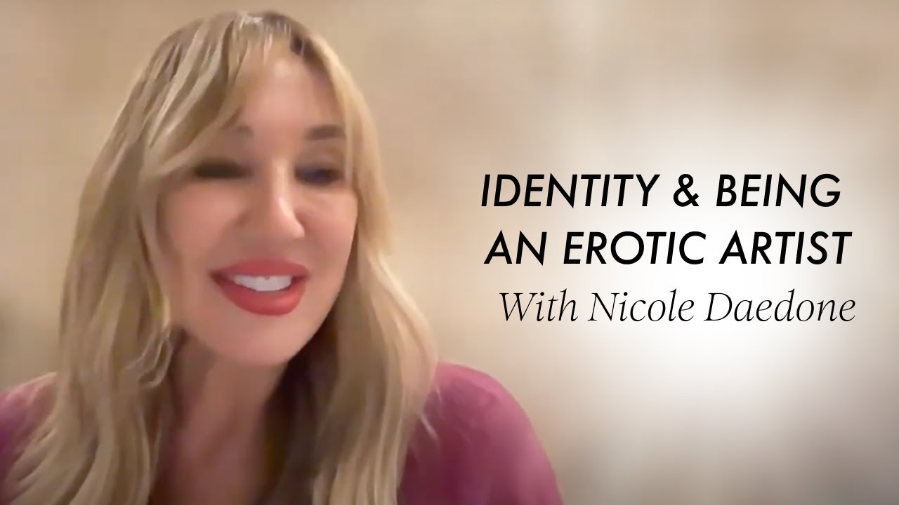 Identity and Being an Erotic Artist | Eros Sutra Study with Nicole Daedone - YouTube