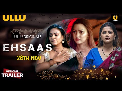 Watch Now | EHSAAS Web Series Trailer | Ullu Originals | Pooja Rao, Muskan Agarwal, Aayushi B |