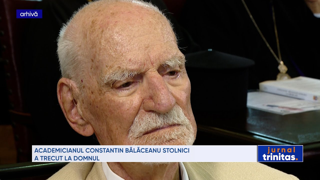 Academicianul Constantin Bălăceanu Stolnici a trecut la Domnul - YouTube