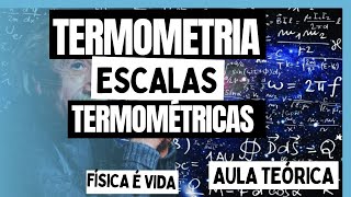 TERMOMETRIA E AS ESCALAS TERMOMÉTRICAS -⚠️AULA TEÓRICA⚠... | Doovi