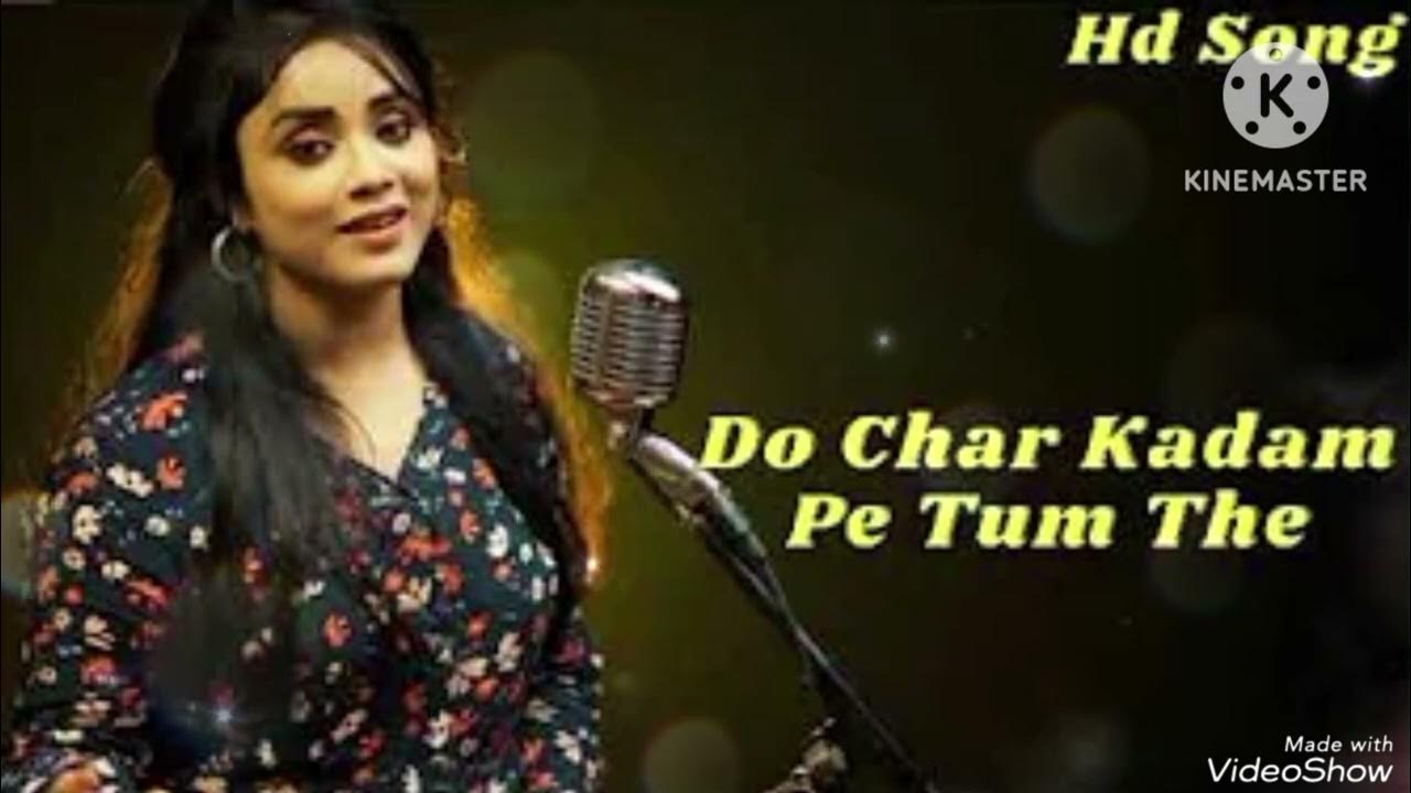 Do Char Kadam Pe Tum The Do Char kodom Pe Hum The -Recreate Sreya Ghoshal ।New Version Dholna ...