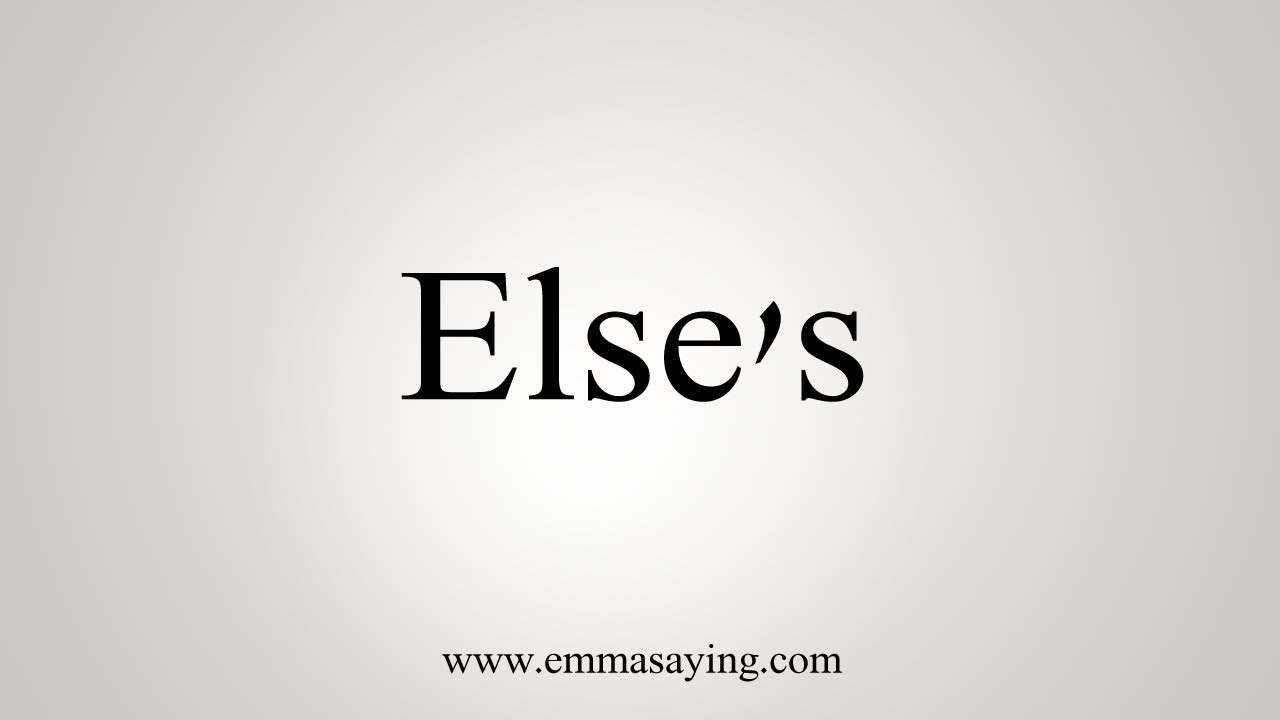 How To Say Else's - YouTube