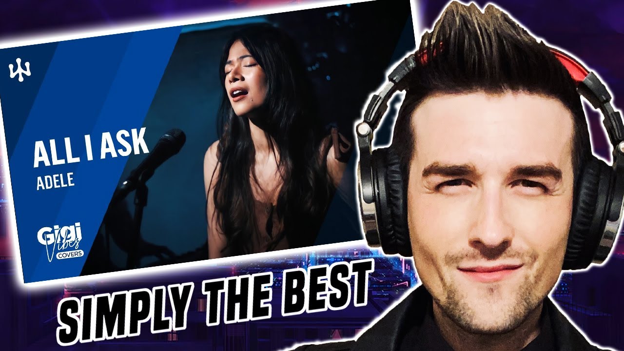 All I Ask • Adele | Gigi De Lana • Jon (REACTION!!!) - YouTube