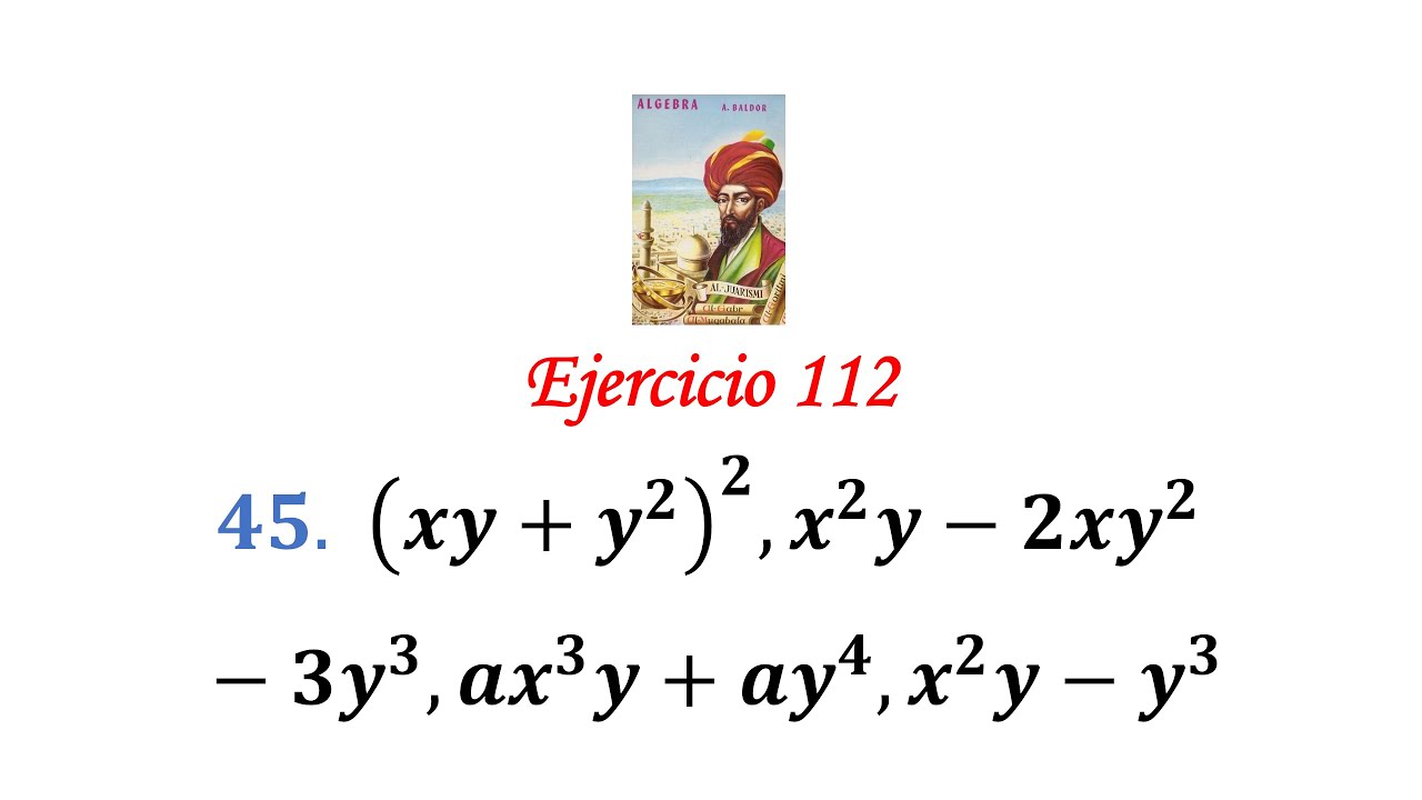 Algebra de Baldor: Ejercicio 112 - Problema 44: (xy+y^2)^2,x^2y-2xy^2 ...