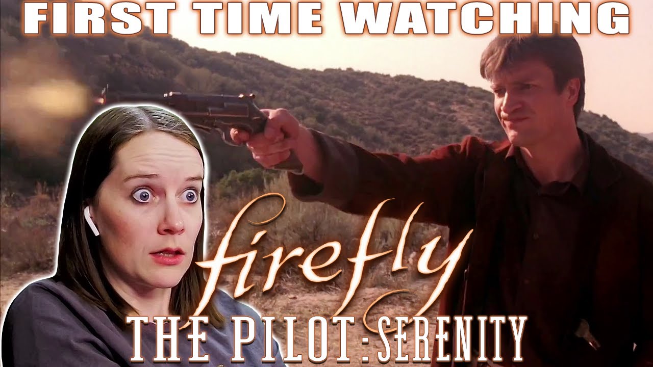 Firefly | The Pilot: Serenity | TV Reaction | I Love Sci-Fi Westerns ...