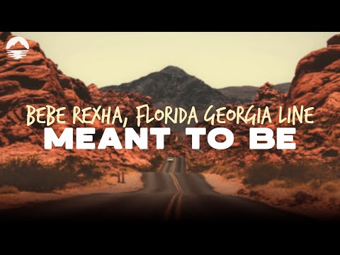 Bebe Rexha - Meant To Be (feat. Florida Georgia Line) | Lyrics