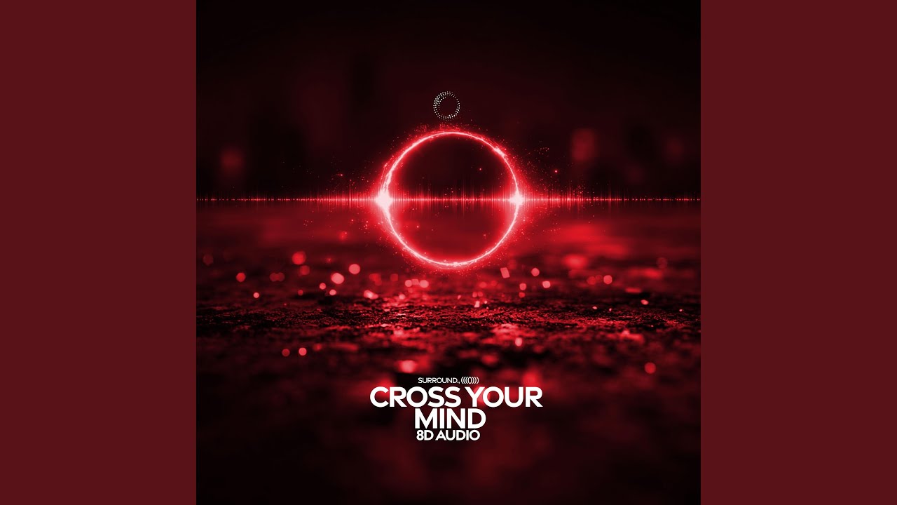 Cross Your Mind (8D Audio) - YouTube
