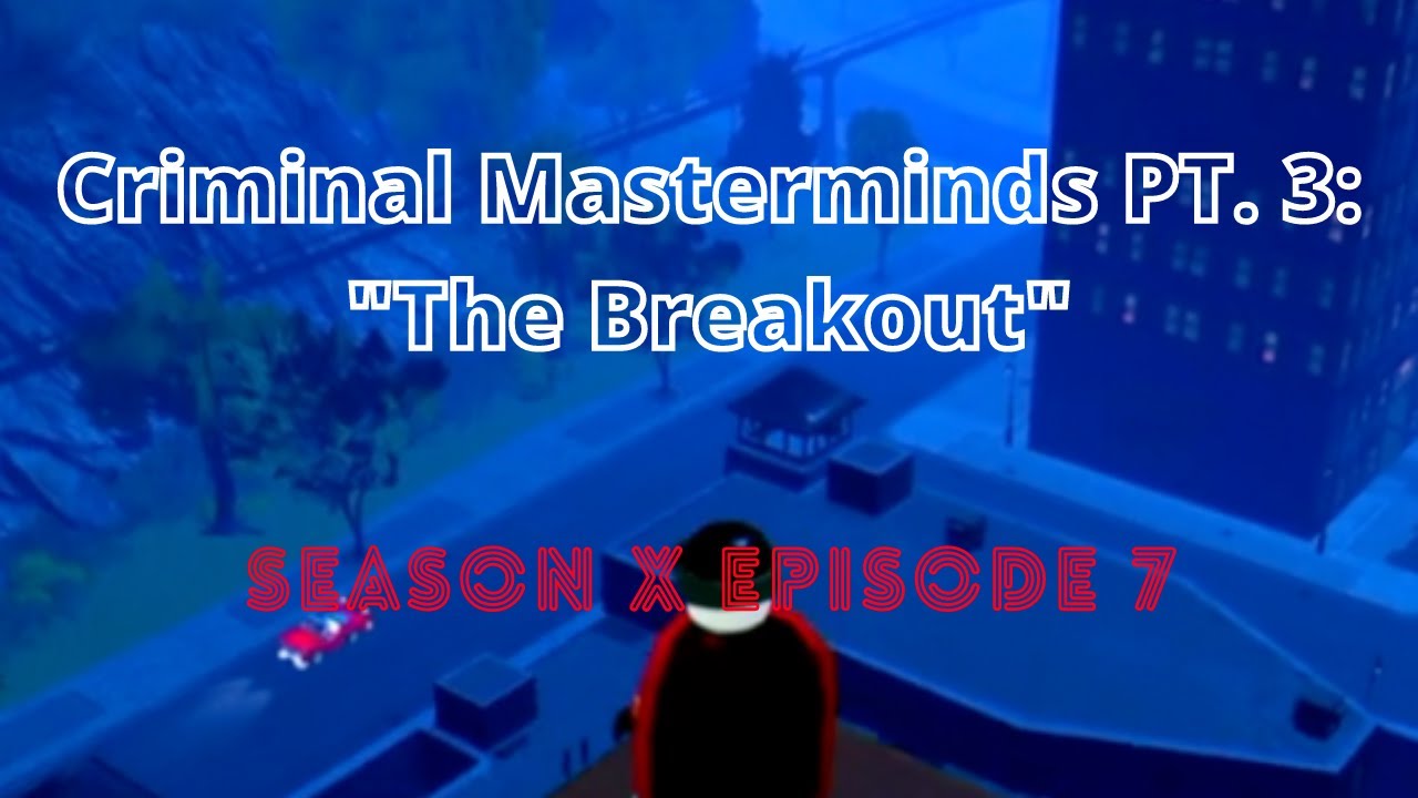 |TTT| Criminal Masterminds PT 3: The Breakout! SXEp7 - YouTube