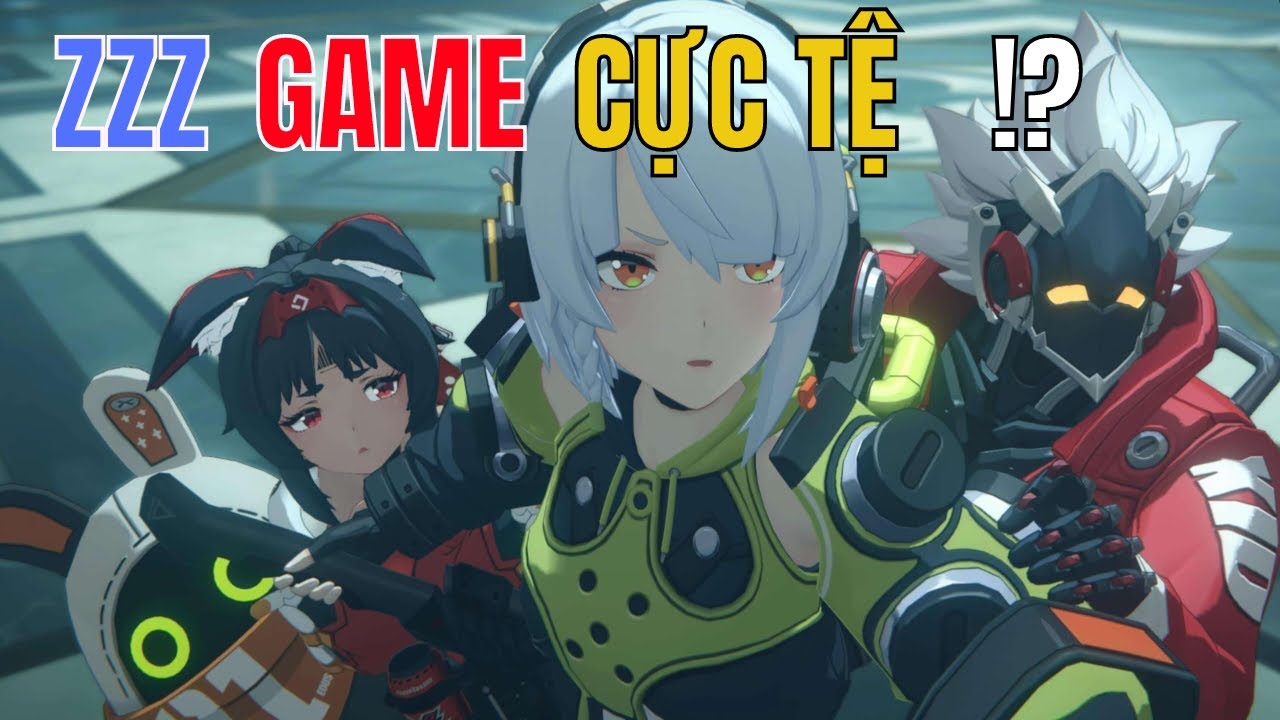 ZZZ ( ZENLESS ZONE ZERO) GAME CỰC TỆ !? - YouTube