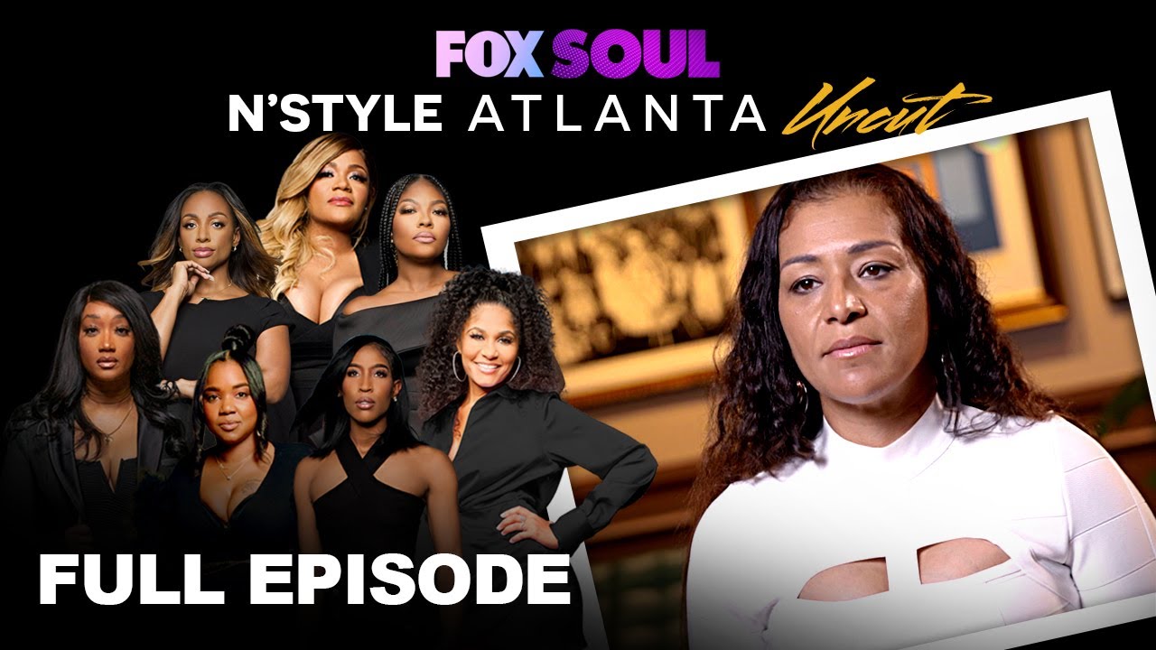 Drama Gets EXPLOSIVE This Episode! | N'Style Atlanta Uncut Full Episode ...