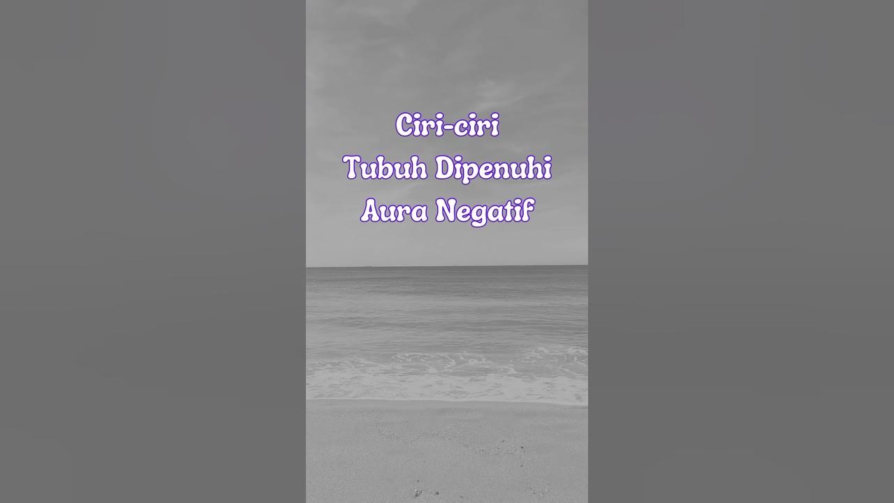 inilah ciri ciri tubuh yang di penuhi aura negatif #katamotivasidiri #katapenyemangat # ...