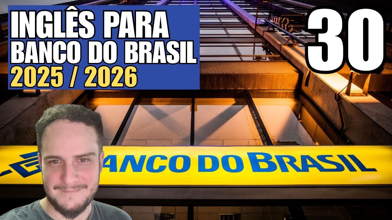 BANCO DO BRASIL - CURSO COMPLETO DE INGLÊS PARA O CONCURSO - AULA 30 ...