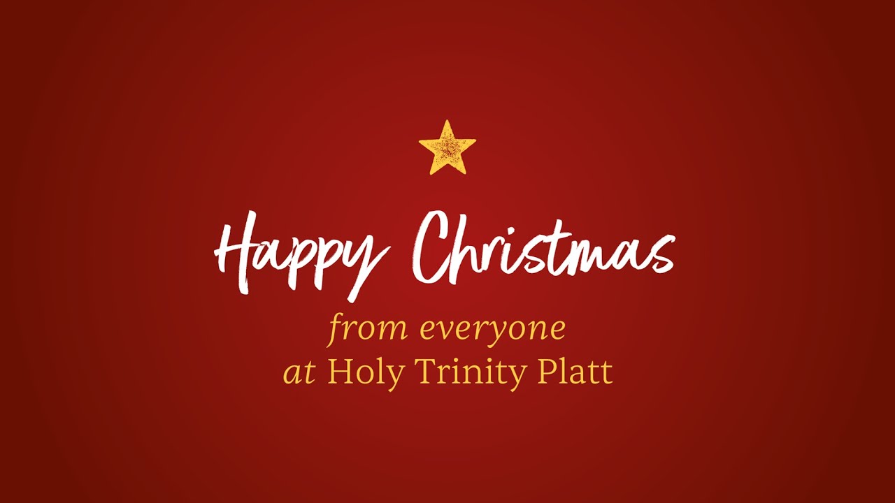 Holy Trinity Platt | Christmas Day Service | 25 Dec 2021 - 10:00 am ...