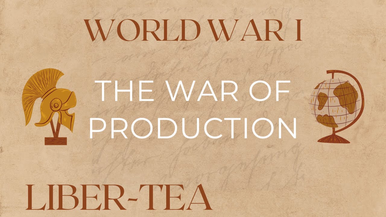 World War 1: The War of Production - YouTube