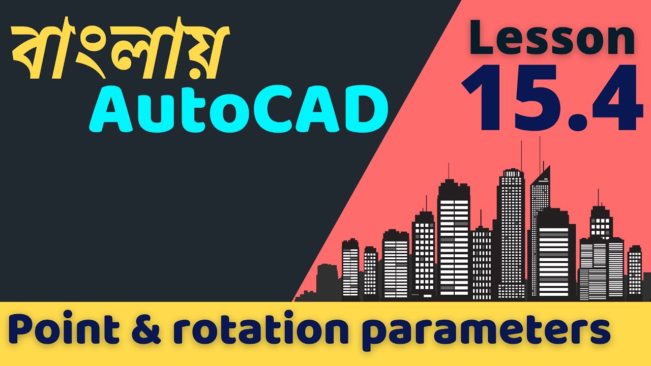 Point and Rotation parameters in AutoCAD Bangla Tutorial Lesson 15.4 ...