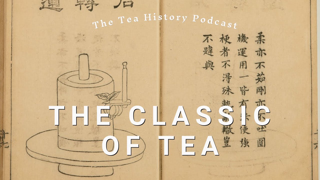The Classic of Tea | The Tea History Podcast | Ep. 5 - YouTube