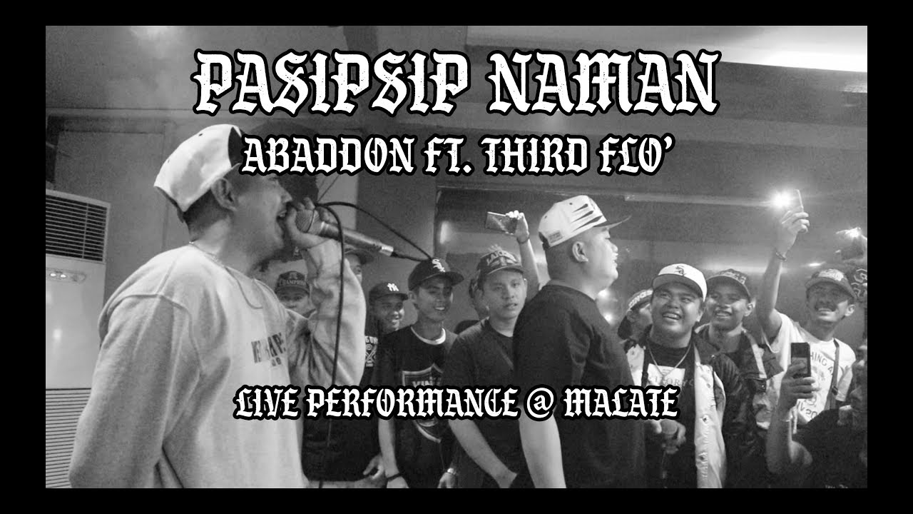 ABADDON - PASIPSIP NAMAN FT. THIRD FLO' (LIVE PERFORMANCE @ MALATE ...