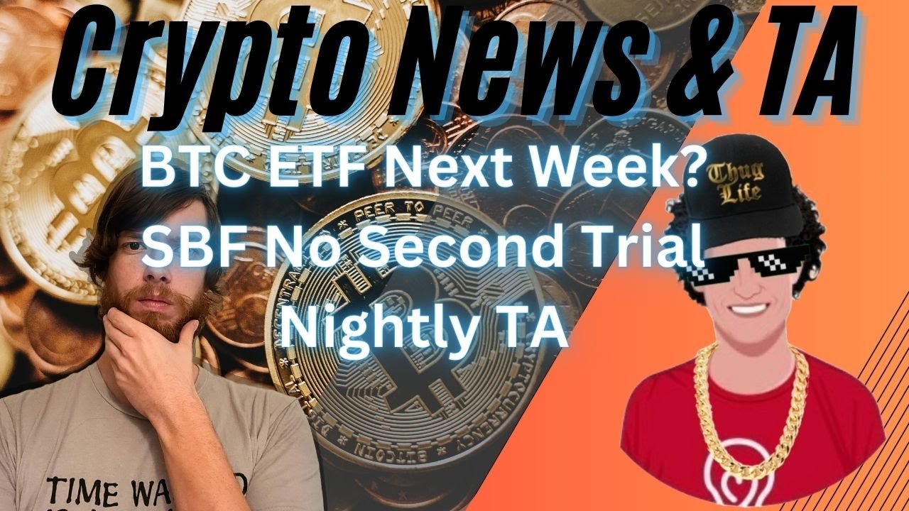 BTC ETF Next Week?, SBF No Second Trial, Nightly TA EP 447 12/30/23 # ...