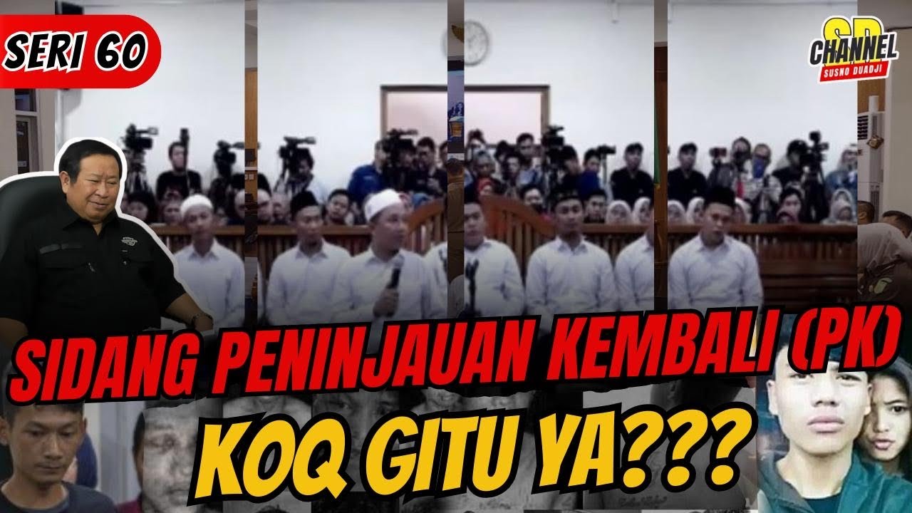 SERI 60 : SIDANG PENINJAUAN KEMBALI (PK) ; KOQ GITU YA ?? - YouTube