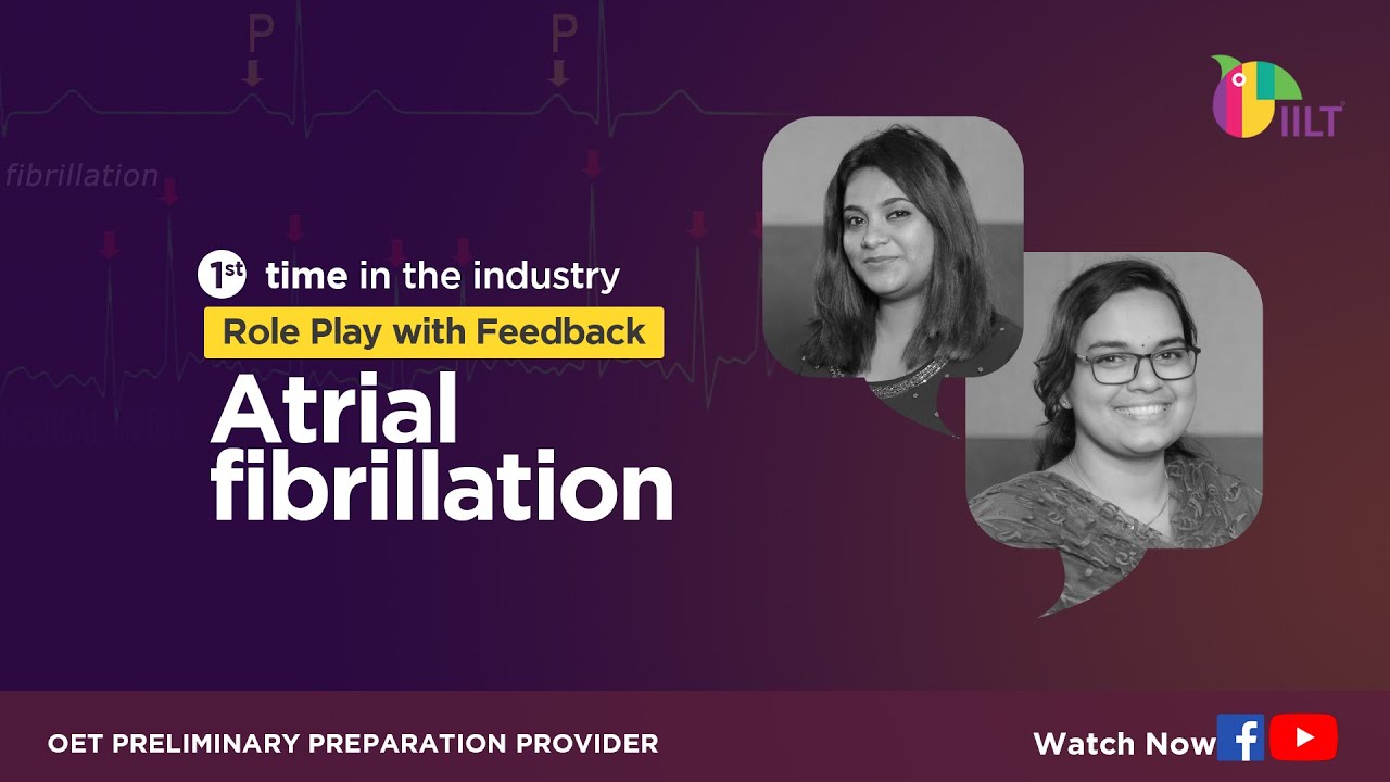 Role Play with Feedback Session - 68 | Atrial fibrillation | Online OET ...