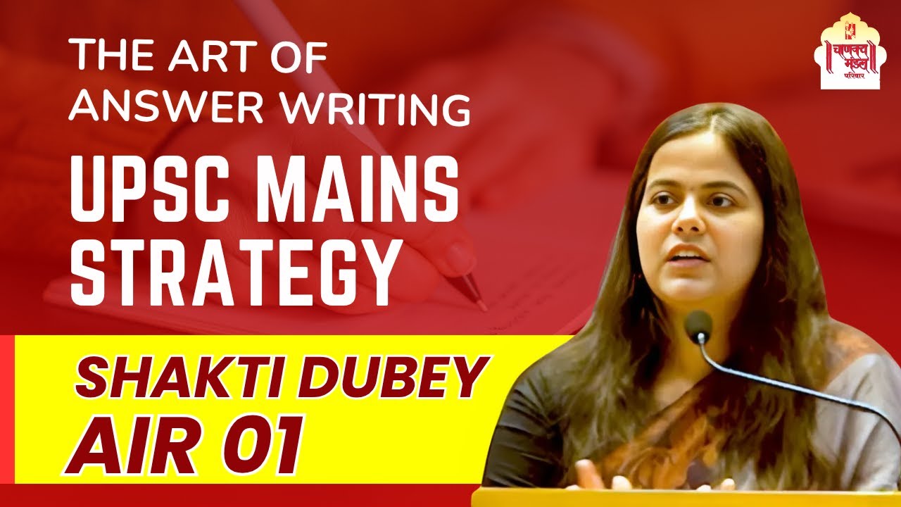 UPSC Mains Strategy | Shakti Dubey AIR 1 | UPSC 2024 Topper | Chanakya ...